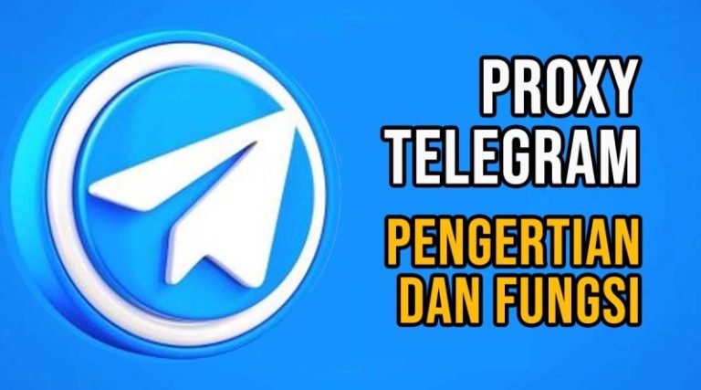 Apa Itu Proxy Telegram? Pengertian dan Fungsinya - Sumberin